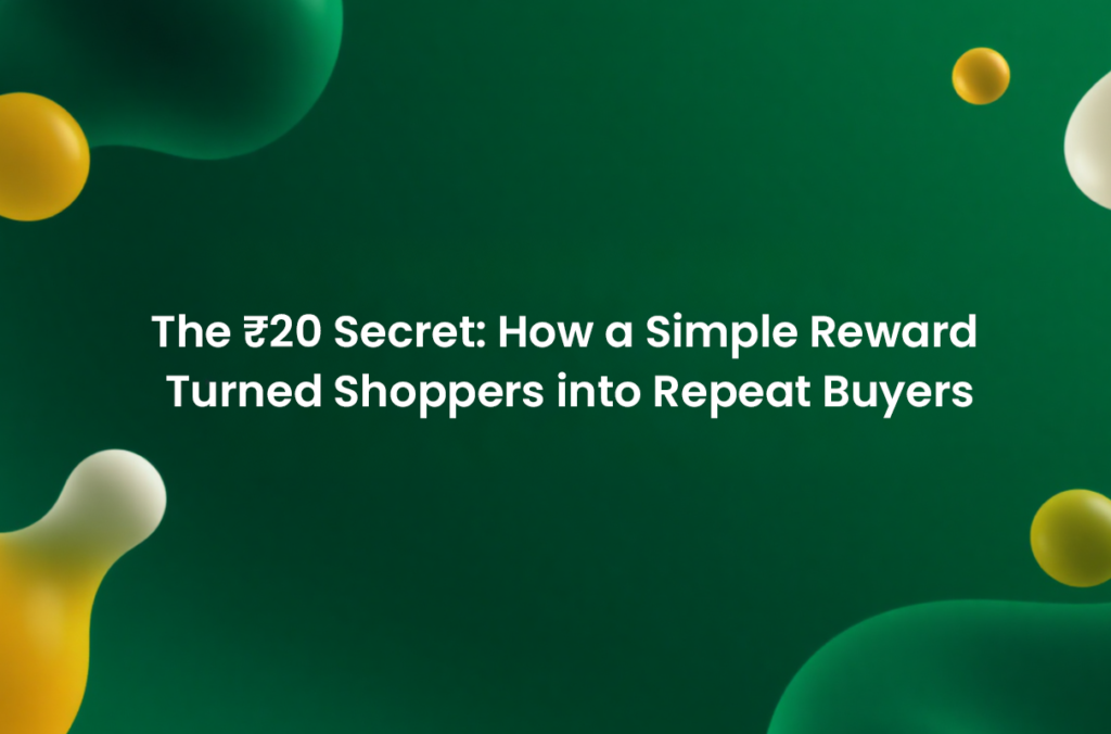 The ₹20 Secret: How a Simple Reward Turned Shoppers into Repeat Buyers - RewardPort